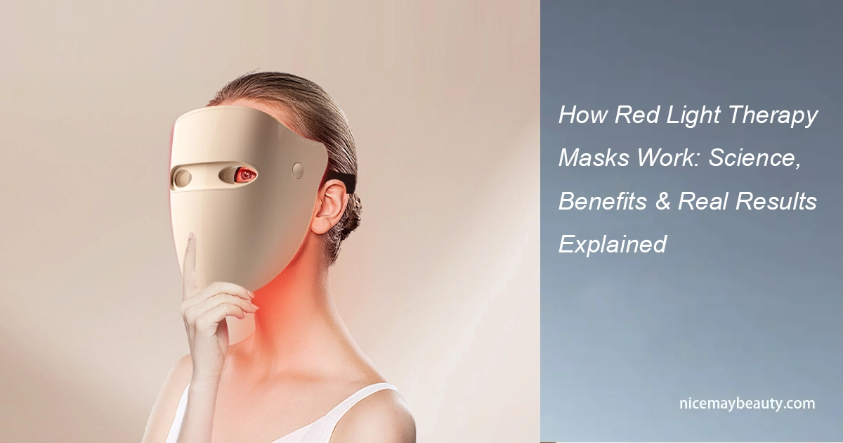 How Red Light Therapy Masks Work: Science, Benefits & Real Results ...